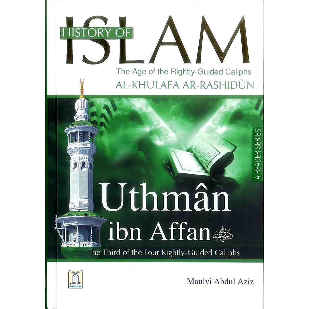 History of Islam - Uthman ibn Affan (R): Volume 3