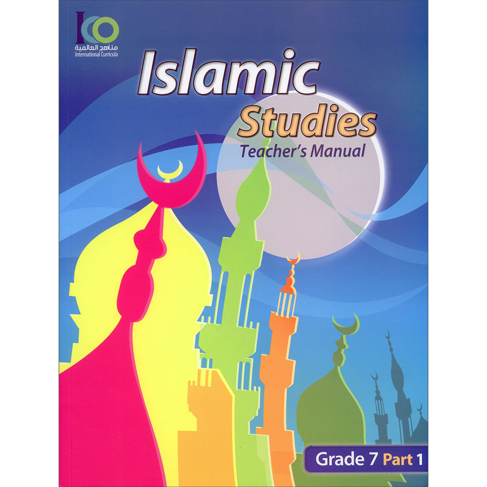 ICO Islamic Studies Teacher's Manual: Grade 7, Part 1: A group of ...
