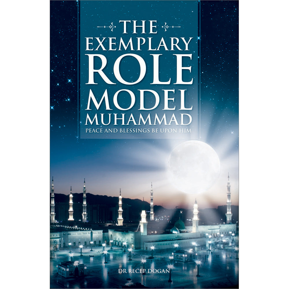 The Exemplary Role Model Muhammad: Recep Dogan : 9780985751289: Book ...