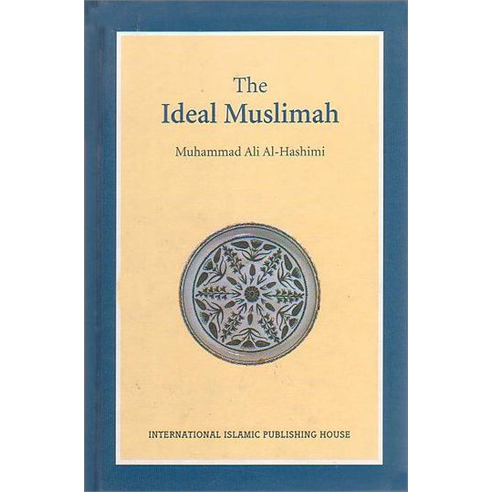The Ideal Muslimah: Muhammad Ali Al-Hashimi: 9960850390: Book: Noorart
